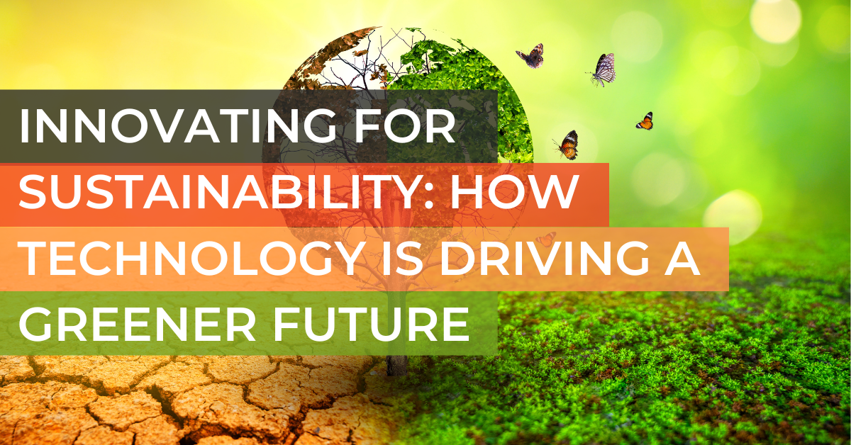 Innovating for Sustainability: How Technology is Driving a Greener ...